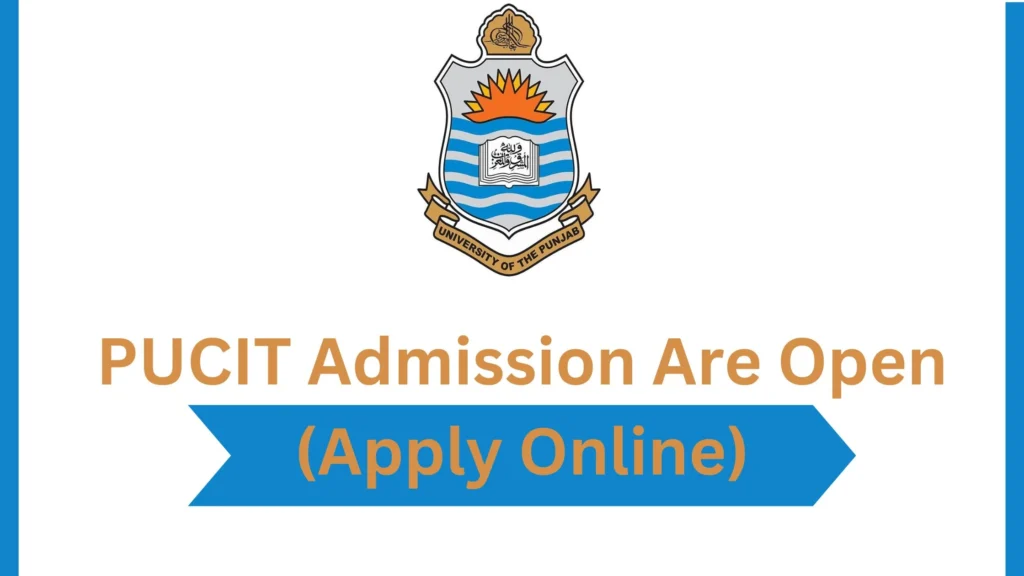 PUCIT Admission Are Open (Apply Online) 2025