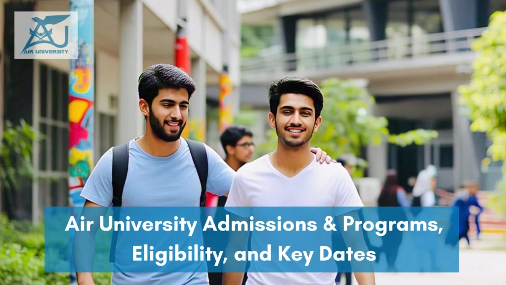 Air University Admissions & Programs, Eligibility, and Key Dates 2026